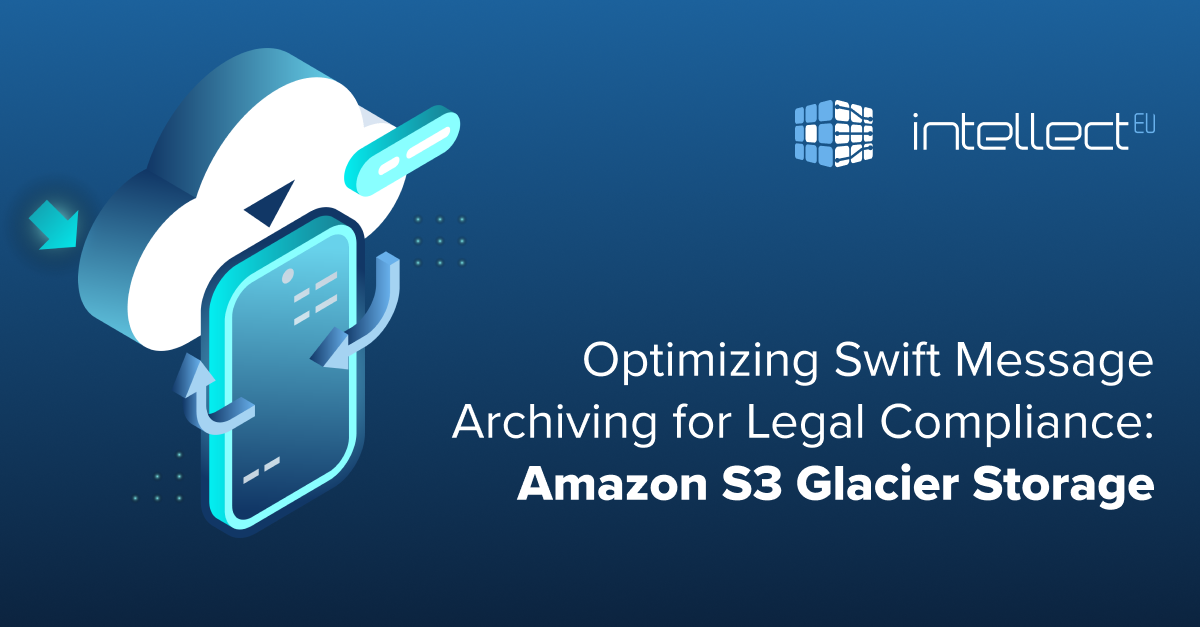 How to Securely and Cost-Effectively Archive Swift Messages with Amazon S3 Glacier